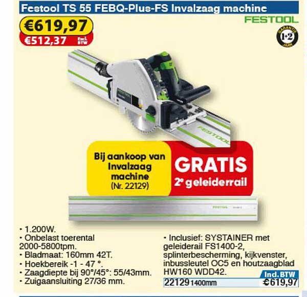 Festool TS 55 FEBQ-Plus-FS Invalzaag Machine Aanbieding bij Toolstation ...