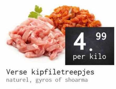 Verse Kipfiletreepjes Naturel, Gyros Of Shoarma Aanbieding bij Naanhof ...
