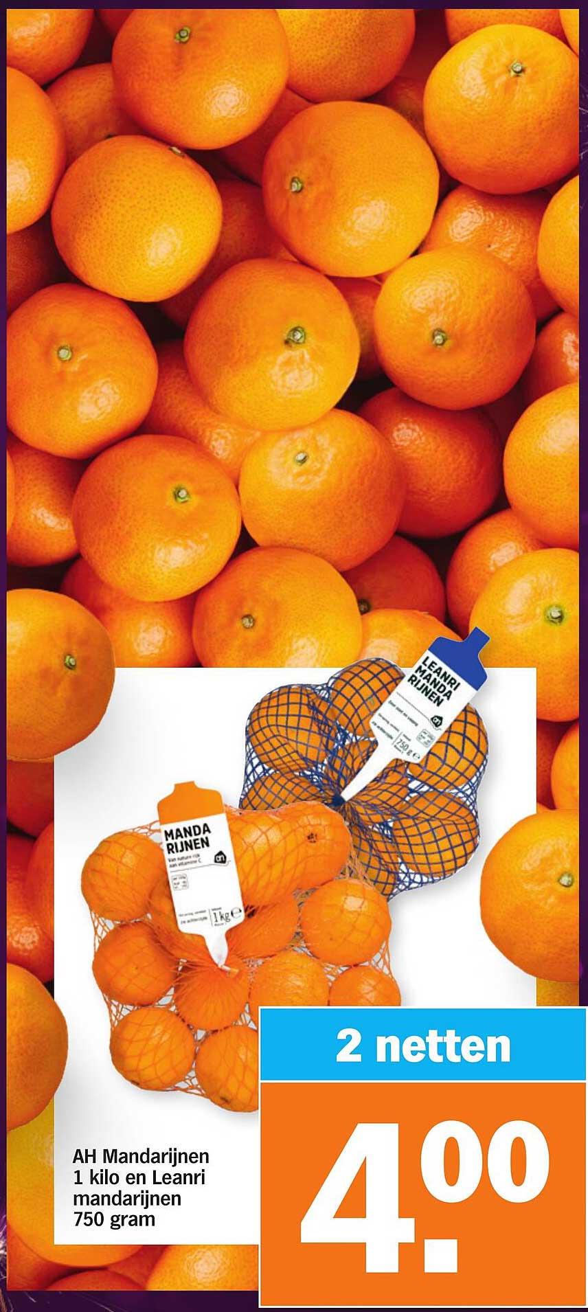 AH Mandarijnen 1 Kilo En Leanri Mandarijnen 750 Gram Aanbieding bij ...