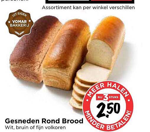 Gesneden Rond Brood Wit, Bruin Of Fijn Volkoren Aanbieding bij Vomar ...