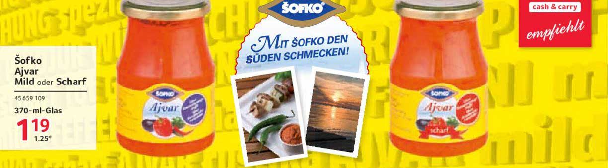 Sofko Ajvar Mild Oder Scharf Angebot bei Selgros - 1Prospekte.de