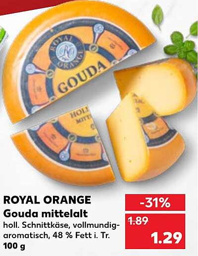 Royal Orange Gouda Mittelalt Angebot bei Kaufland - 1Prospekte.de