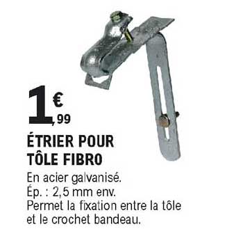 Offre étrier Pour Tôle Fibro chez ELeclerc Brico