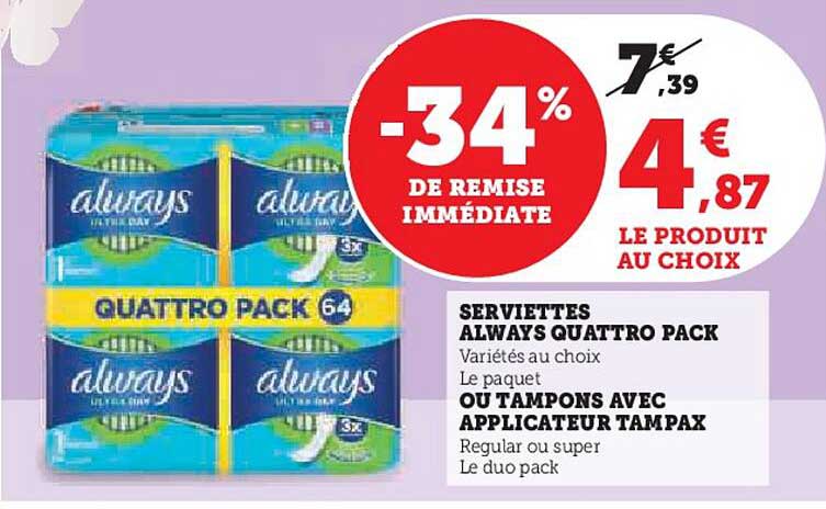 Promo Serviettes Always Quattro Pack Ou Tampons Avec Applicateur Tampax ...