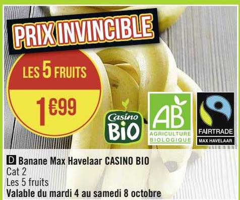 Promo Banane Max Havelaar Casino Bio chez Casino Supermarchés ...