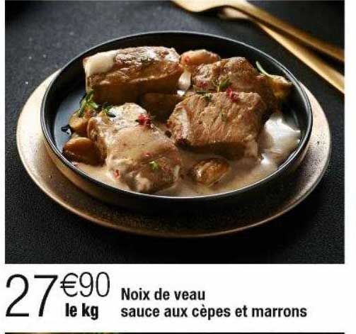 Promo Noix De Veau Sauce Aux Cèpes Et Marrons chez Cora - iCatalogue.fr