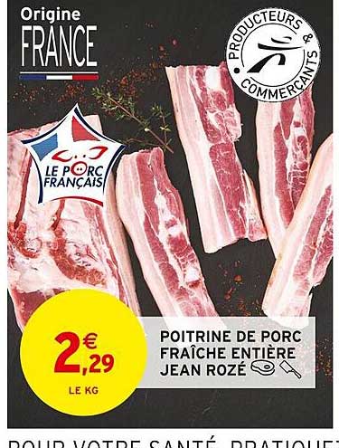 Promo Poitrine De Porc Fraîche Entière Jean Rozé chez Intermarché ...