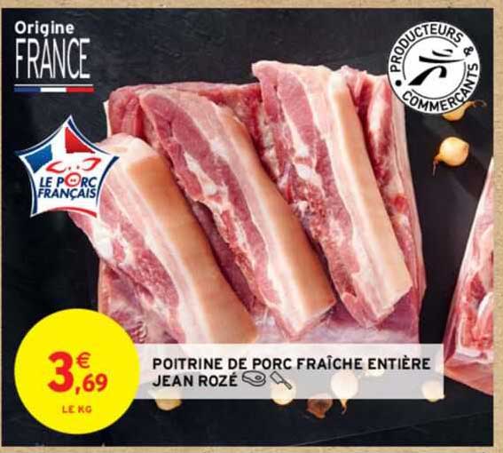 Promo Poitrine De Porc Fraîche Entière Jean Rozé chez Intermarché ...