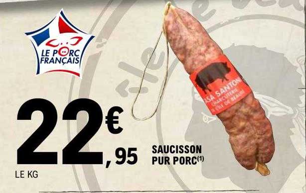 Promo Saucisson Pur Porc chez E.Leclerc - iCatalogue.fr