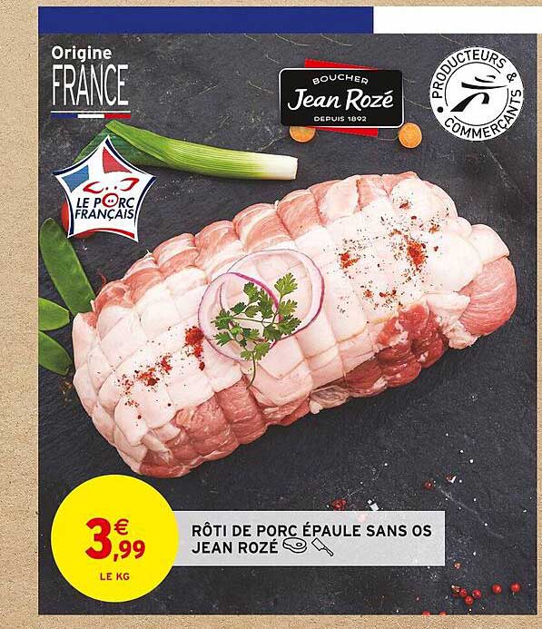 Promo Rôti De Porc épaule Sans Os Jean Rozé chez Intermarché ...