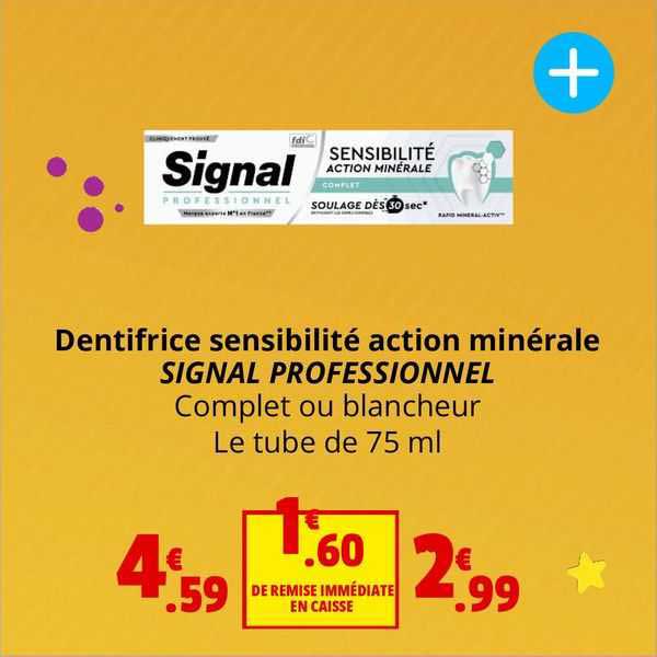 Promo Dentifrice Sensibilité Action Minérale Signal Professionnel chez ...