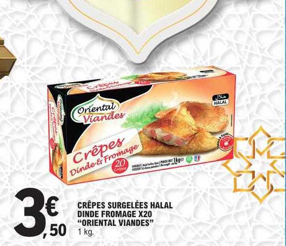 Promo Crêpes Surgelées Halal Dinde Fromage X 20 "oriental Viandes" chez ...