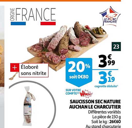 Promo Saucisson Sec Nature Auchan Le Charcutier chez Auchan - iCatalogue.fr