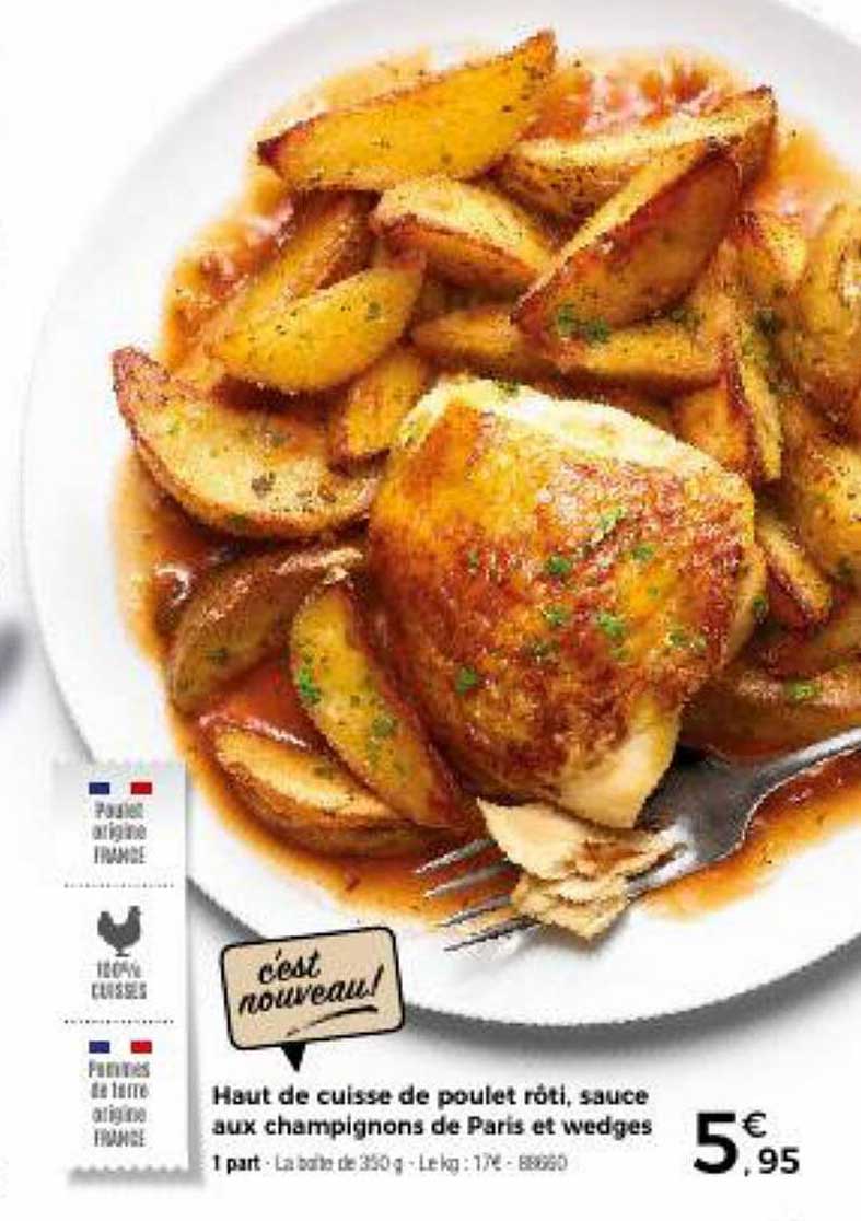 Promo Haut De Cuisse De Poulet Rôti, Sauce Aux Champignons De Paris Et ...