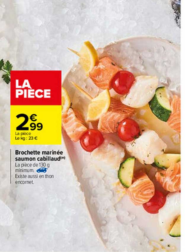 Promo Brochette Marinée Saumon Cabillaud chez Carrefour - iCatalogue.fr