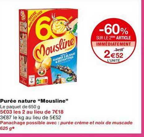 Promo Purée Nature "mousline" -60% Sur Le 2ème Article chez Monoprix ...