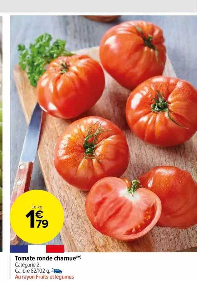 Offre Tomate Ronde Charnue chez Carrefour Market
