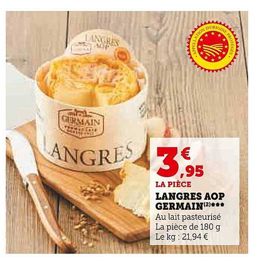 Promo Langres Aop Germain chez Super U - iCatalogue.fr