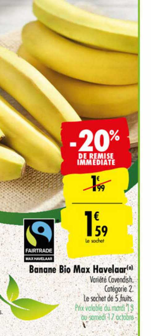 Offre Banane Bio Max Havelaar -20% De Remise Immédiate chez Carrefour