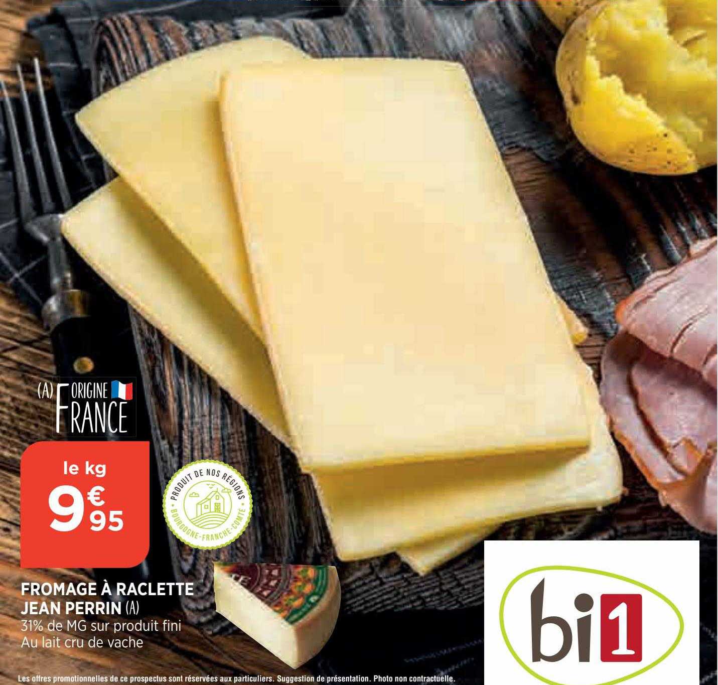 Promo Fromage à Raclette Jean Perrin chez Bi1 - iCatalogue.fr