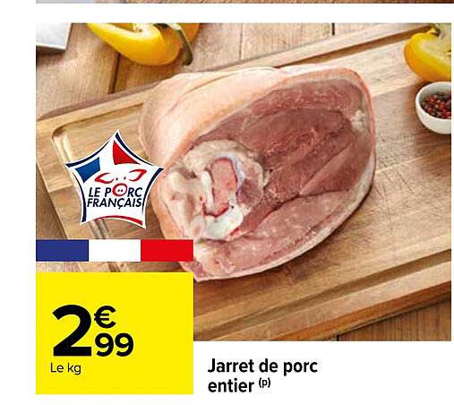 Promo Jarret De Porc Entier chez Carrefour - iCatalogue.fr