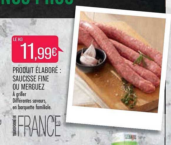 Promo Produit Elabore: Saucisse Fine Ou Merguez chez Match - iCatalogue.fr
