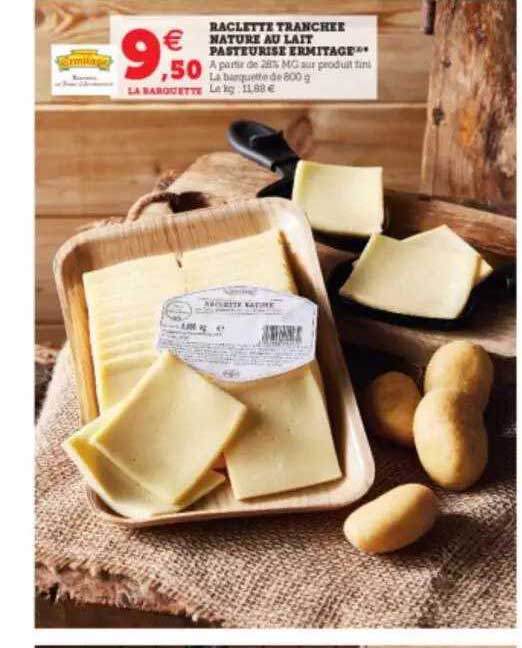 Promo Raclette Tranchée Nature Au Lait Pasteurisé Ermitage chez Hyper U ...