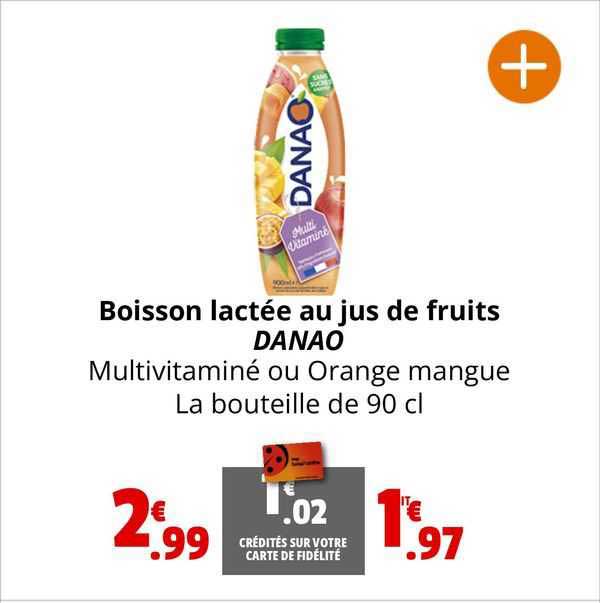 Promo Boisson Lactée Au Jus De Fruits Danao chez Coccinelle Supermarché ...
