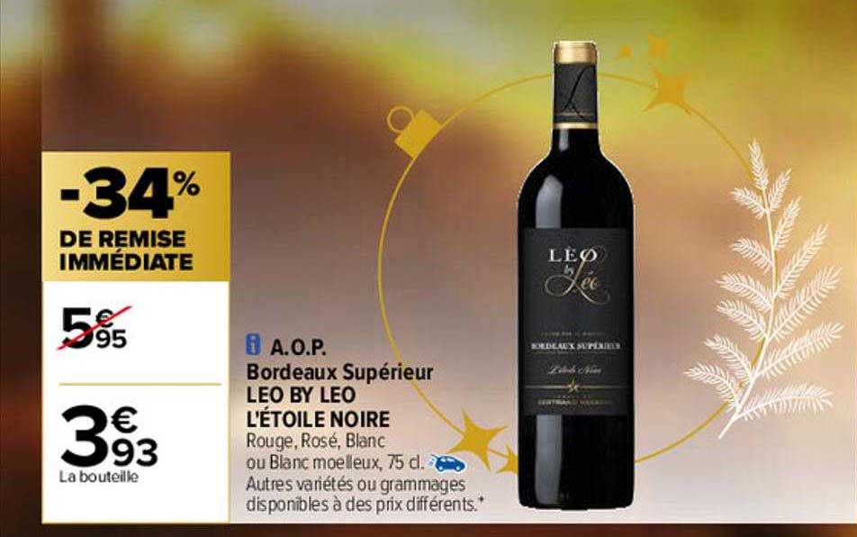 Promo A.o.p. Bordeaux Supérieur Leo By Leo L'étoile Noire chez ...