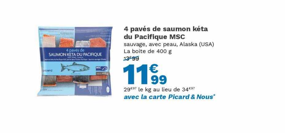 Promo 4 Pavés De Saumon Kéta Du Pacifique Msc chez Picard - iCatalogue.fr