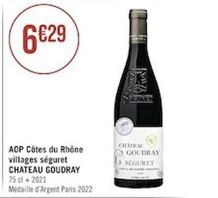 Promo Aop Côtes Du Rhône Villages Séguret Château Goudray chez Casino ...