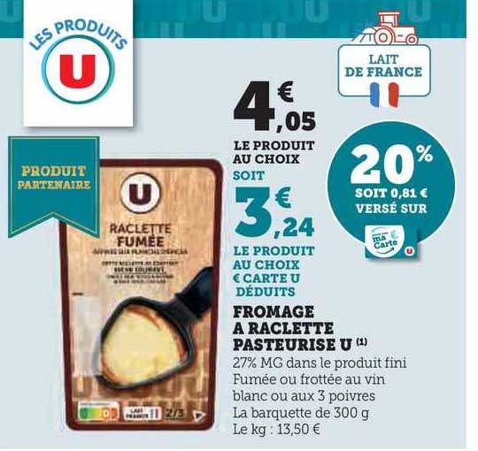 Promo Fromage à Raclette Pasteurisé U chez U Express - iCatalogue.fr