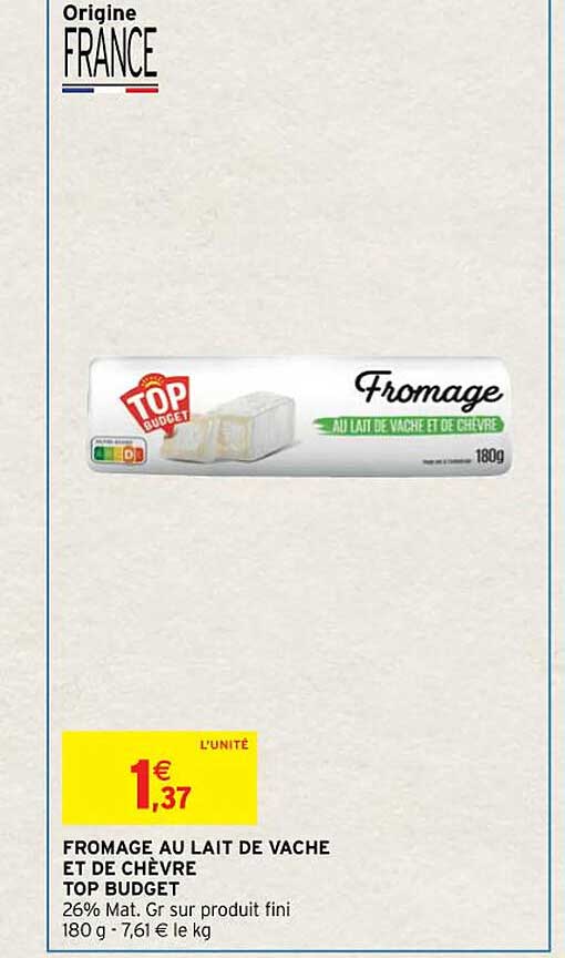 Promo Fromage Au Lait De Vache Et De Chèvre Top Budget chez Intermarché ...