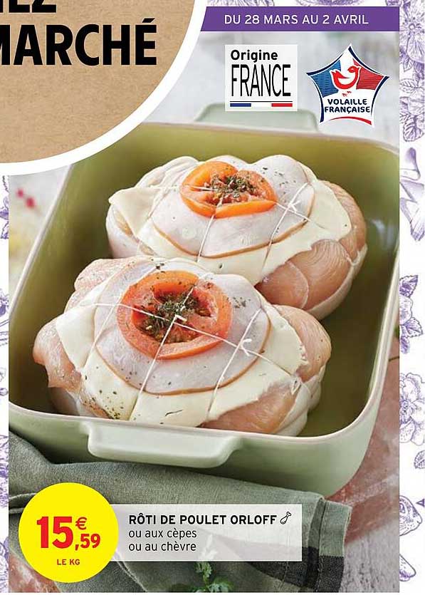 Promo Rôti De Poulet Orloff chez Intermarché - iCatalogue.fr