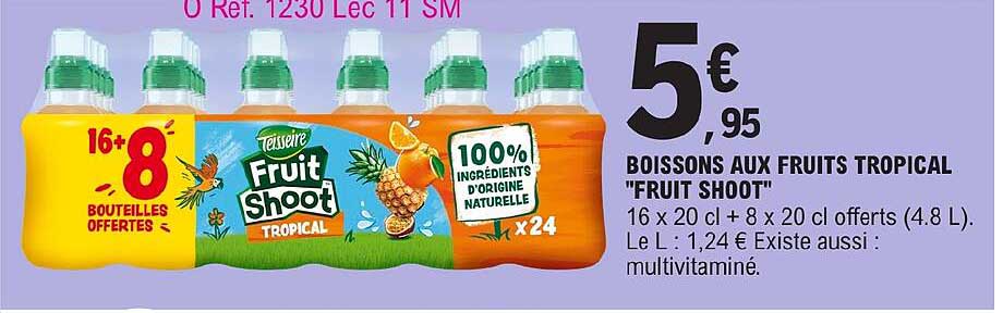 Promo Boissons Aux Fruits Tropical "fruit Shoot" chez E.Leclerc ...