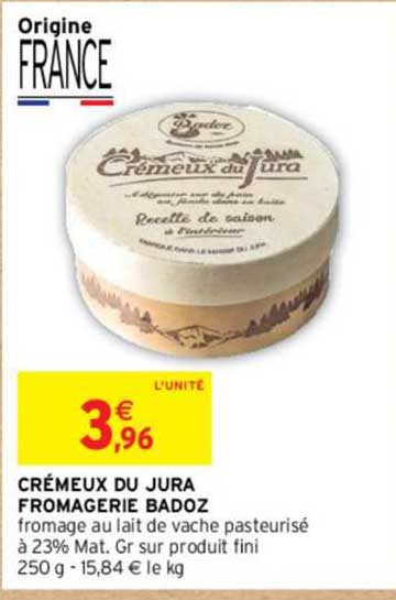 Promo Crémeux Du Jura Fromagerie Badoz chez Intermarché - iCatalogue.fr