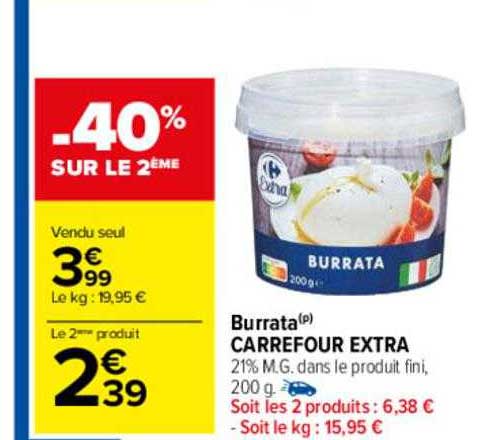 Promo Burrata Carrefour Extra chez Carrefour - iCatalogue.fr