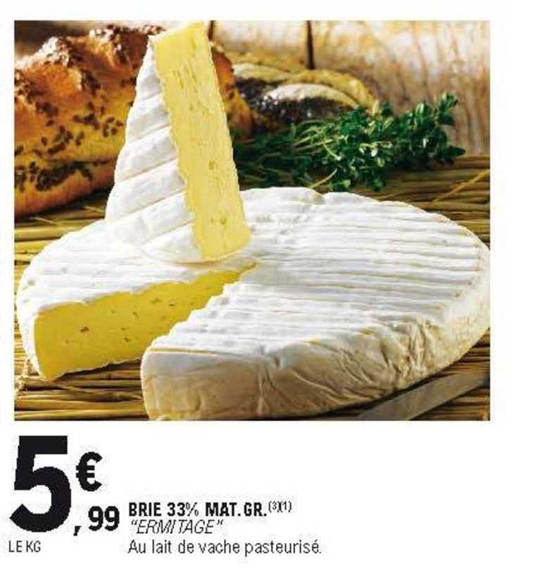 Promo Brie 33% Mat. Gr. "ermitage" chez E.Leclerc - iCatalogue.fr