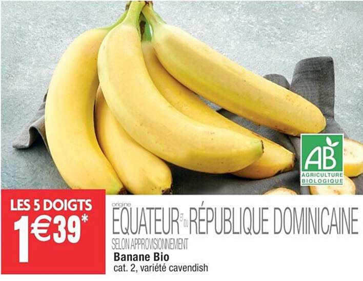 Offre Banane Bio Cavendish chez Cora