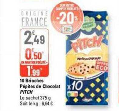Promo 10 Brioches Pépites De Chocolat Pitch chez G20 - iCatalogue.fr