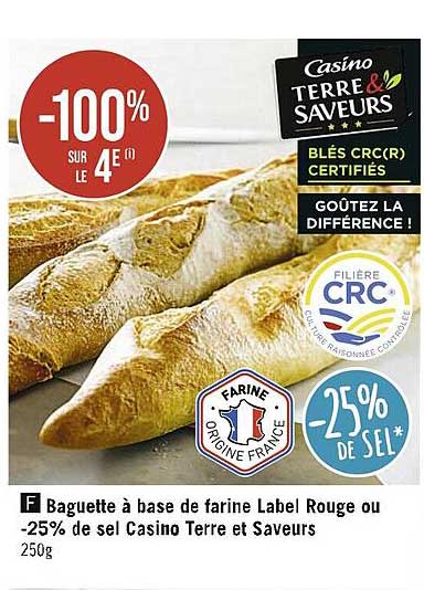 Promo Baguette à Base De Farine Label Rouge Ou -25% De Sel Casino Terre ...