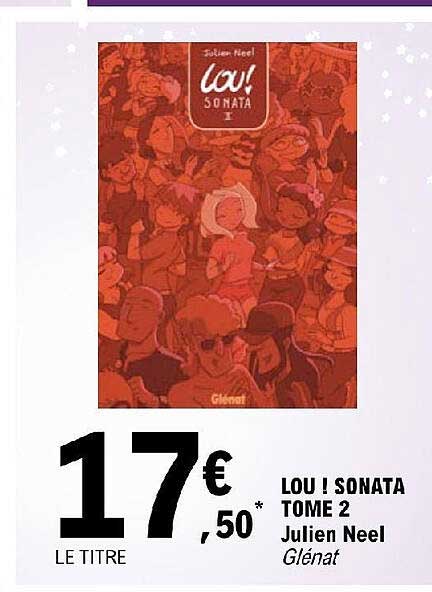 Promo Lou ! Sonata Tome 2 - Julien Neel chez E.Leclerc - iCatalogue.fr