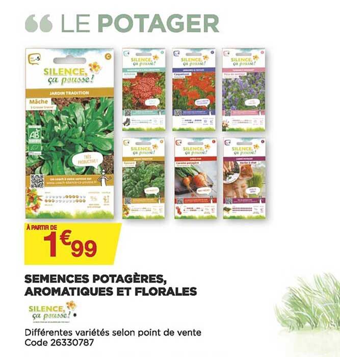 Offre Semences Potagères, Aromatiques Et Florales Silence, ça Pousse ...