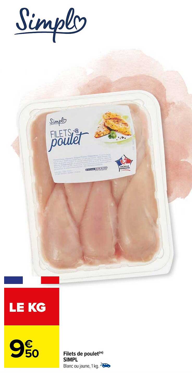 Promo Filets De Poulet Simpl chez Carrefour - iCatalogue.fr