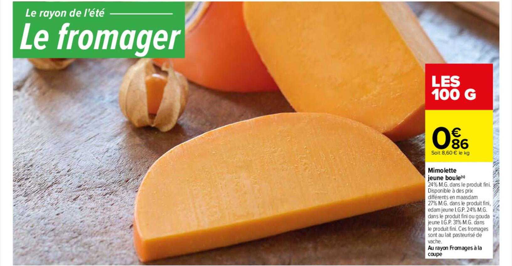 Promo Mimolette Jeune Boule chez Carrefour - iCatalogue.fr