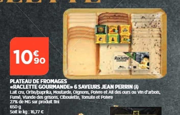 Promo Plateau De Fromages «raclette Gourmande» 6 Saveurs Jean Perrin ...