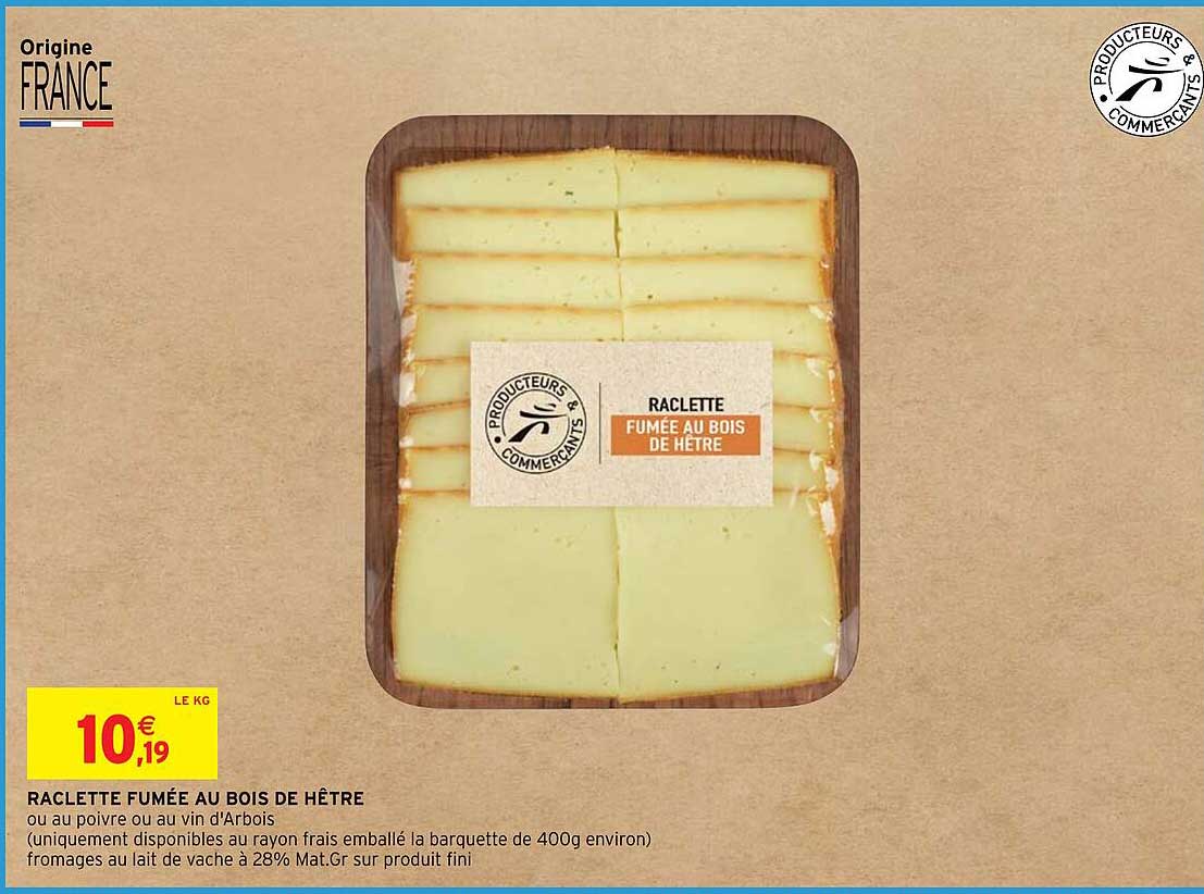 Promo Raclette Fumée Au Bois De Hêtre chez Intermarché Express ...